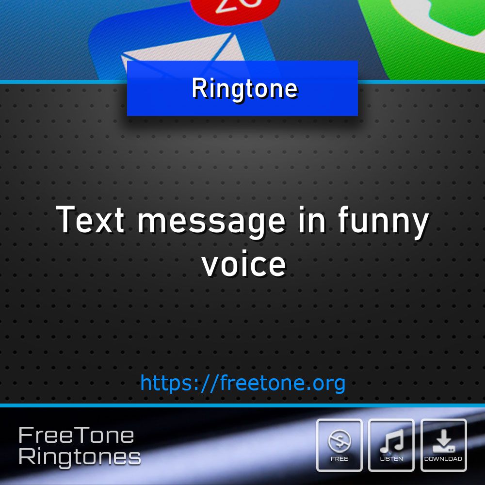 Ringtone: Text message in funny voice, Free Download
