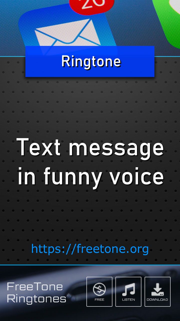 Ringtone: Text message in funny voice, Free Download