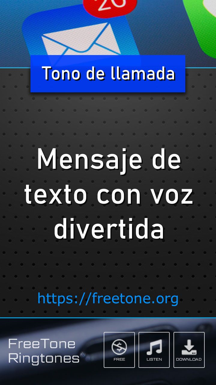 Tono de Llamada: Mensaje texto con voz divertida | Descargar gratis