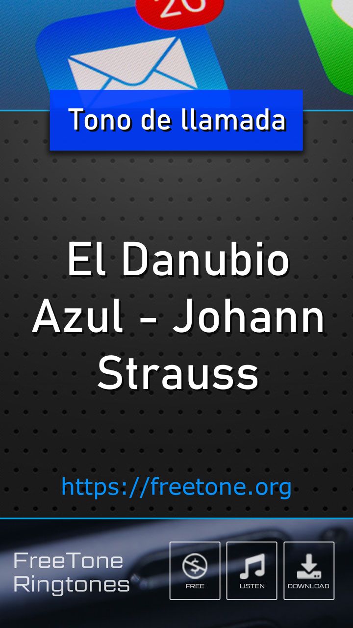 Tono de Llamada: El Danubio Azul - Johann Strauss | Descargar gratis