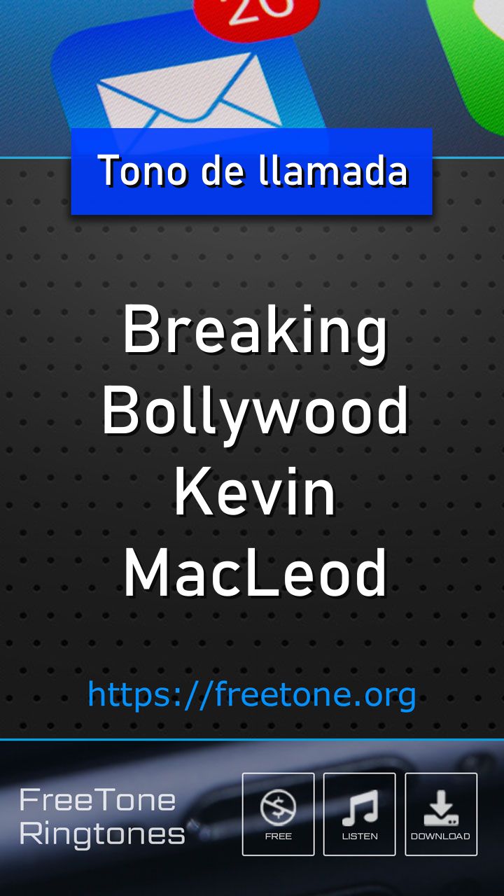 Tono de Llamada: Breaking Bollywood - Kevin MacLeod | Descargar gratis