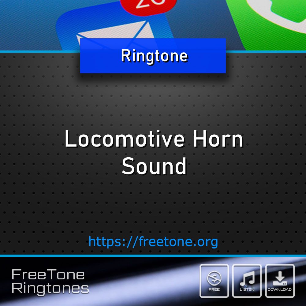 Locomotive Horn – Sound Effect Ringtone | Free Download