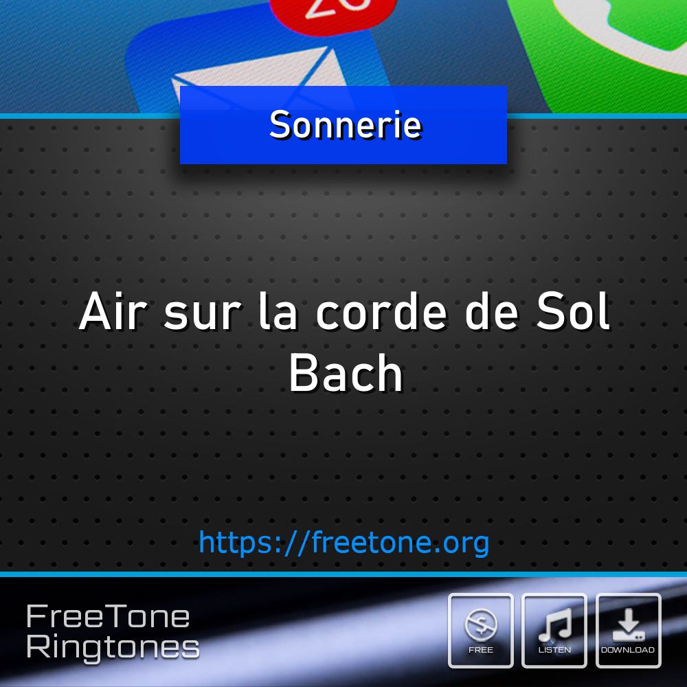 Sonnerie: Air sur la corde de Sol - Bach, Téléchargement gratuit