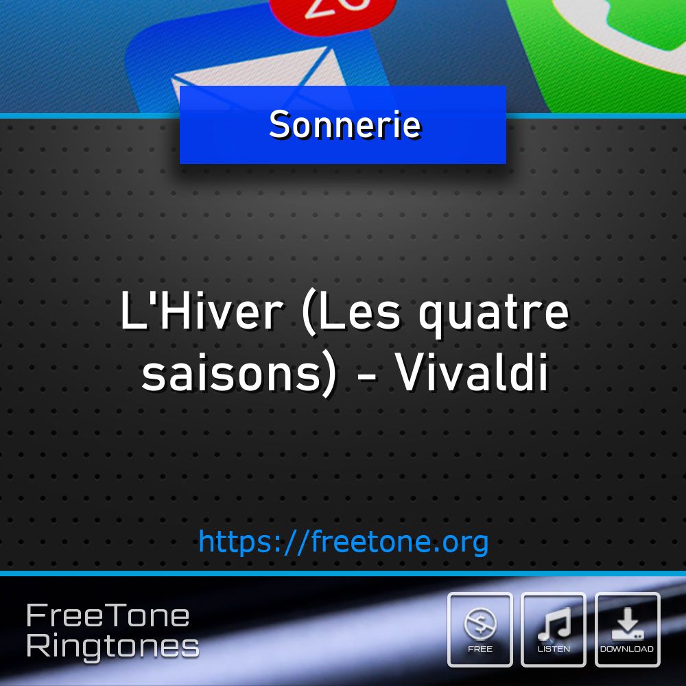 Sonnerie: L'Hiver (Les quatre saisons) - Vivaldi, Téléchargement gratuit